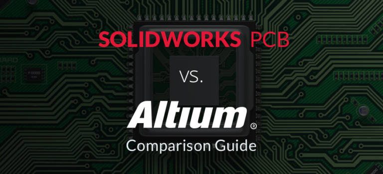 Solidworks PCB vs. Altium Comparison Guide
